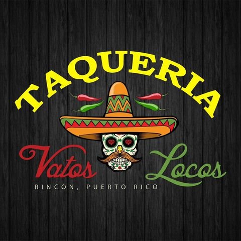 Restaurante Mexicano | Taquería Vatos Locos | Rincón | PR